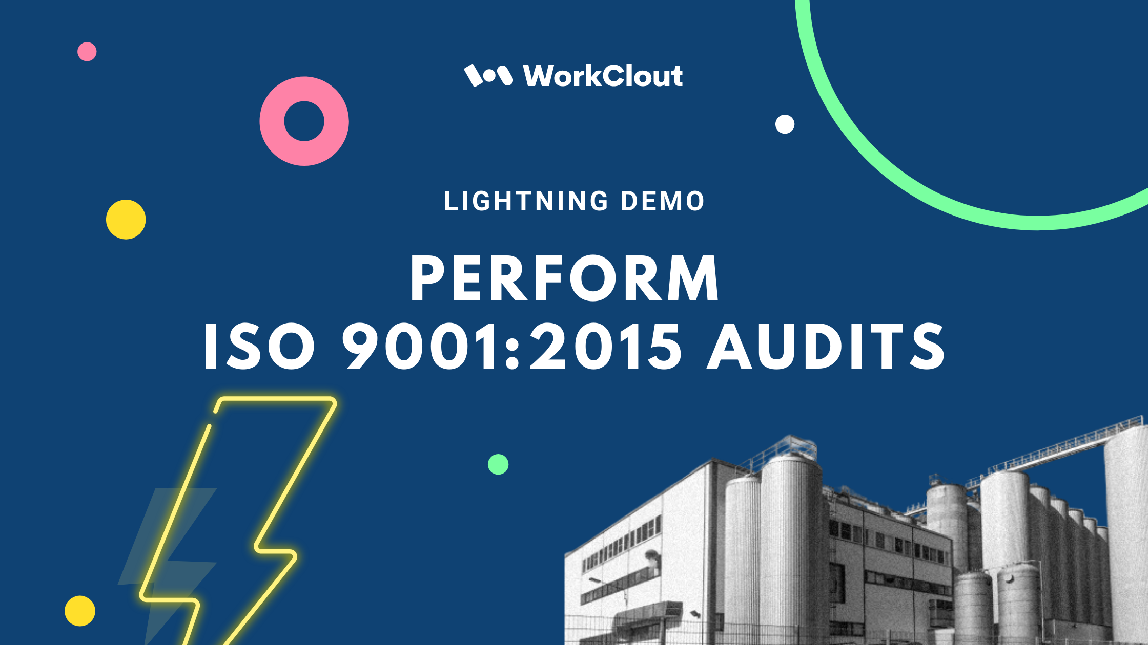 WorkClout - Lightning Demo - Performing ISO 9001:2015 Audits WorkClout - Lightning Demo - Performing ISO 9001:2015 Audits